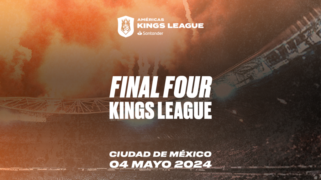 ¡Ya hay fecha para la Final Four! - Blog Kings & Queens League Americas | Kings League Openbank ...